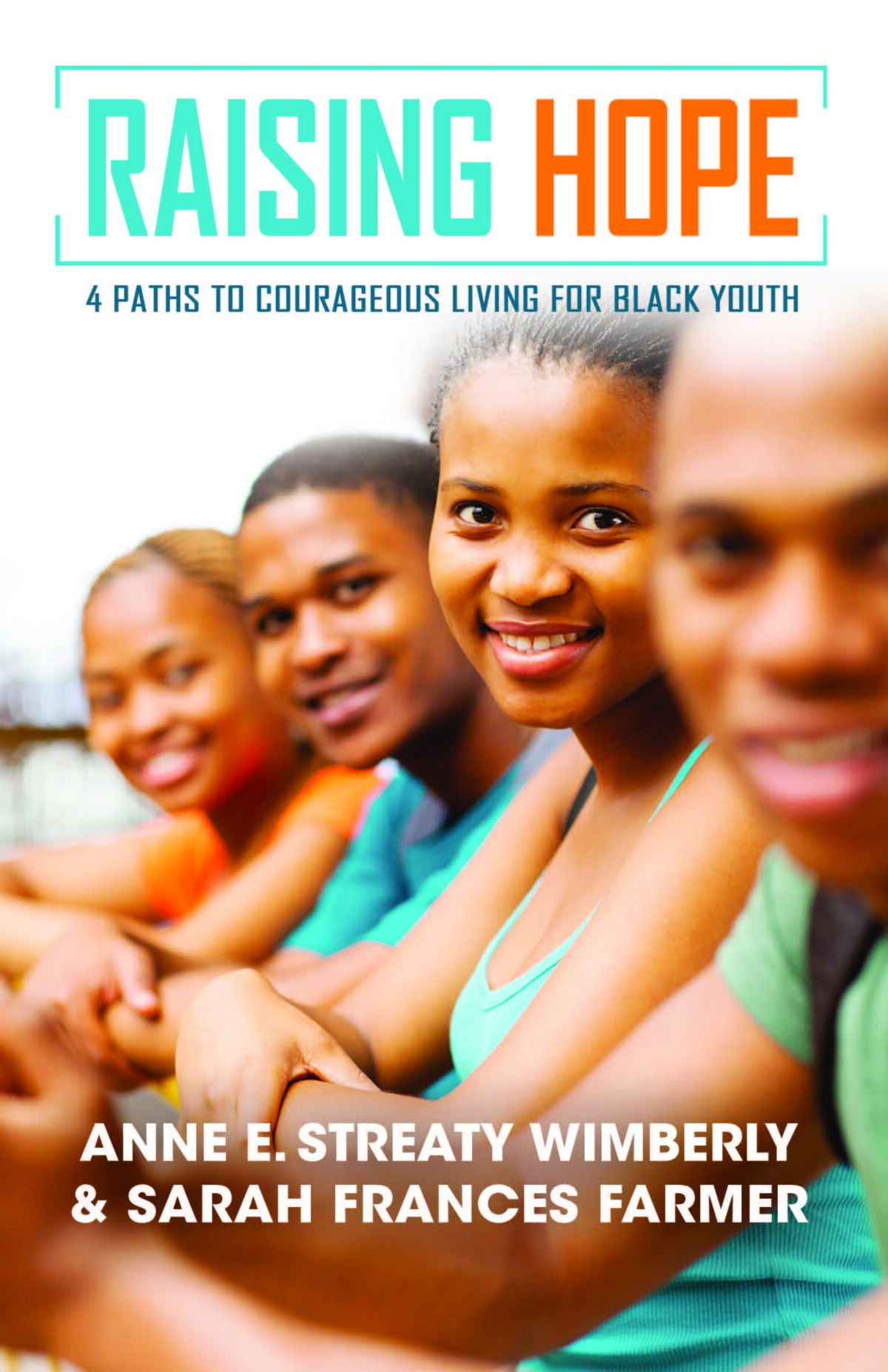 Raising Hope: Four Paths to Courageous Living for Black Youth - General ...